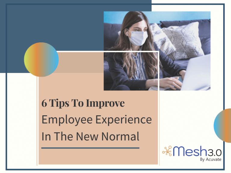 6 Tips To Improve Employee Experience In The New Normal - Mesh
