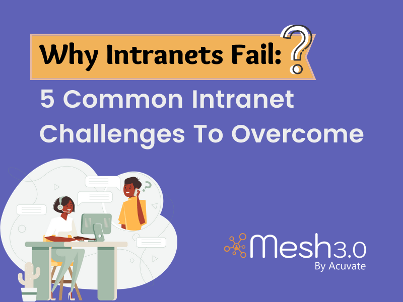 Why Intranets Fail: 5 Common Intranet Challenges To Overcome - Mesh