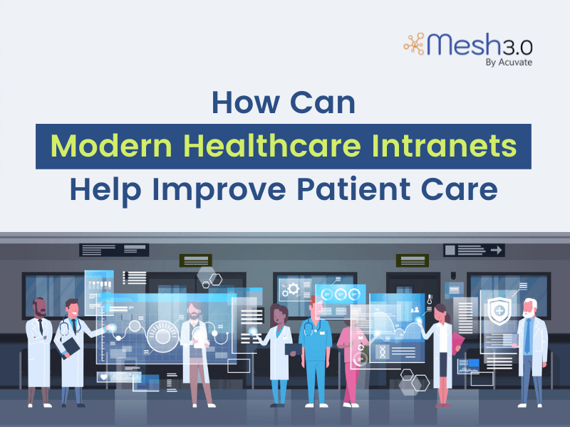 How Can Healthcare Intranet Help To Improve Patient Care