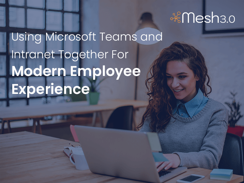 How Microsoft team & internet build modern employee experience?