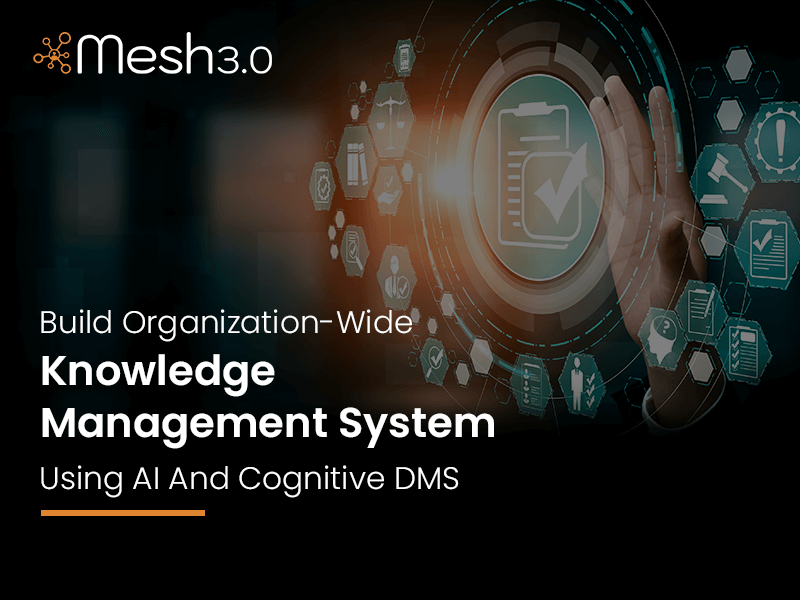 Build an organization-wide KM system using AI and cognitive DMS